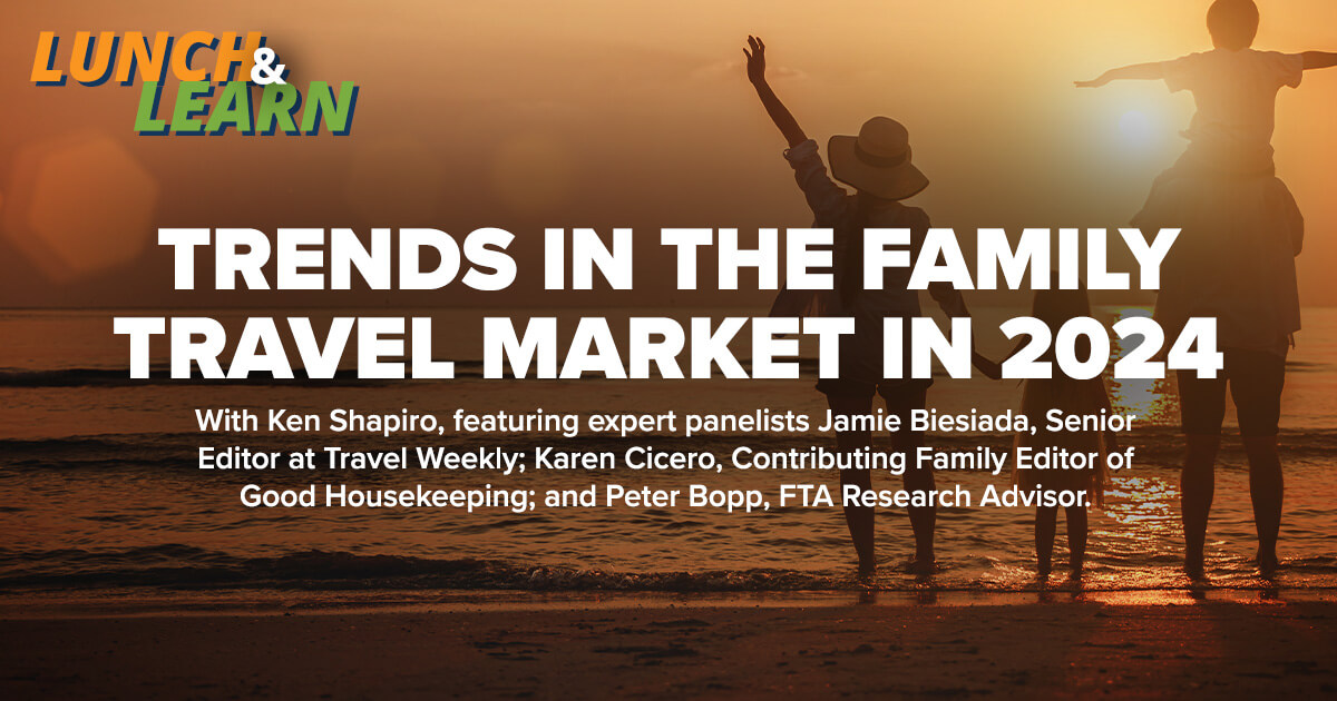 TRENDS IN THE FAMILY MARKET RECAP - Family Travel Association